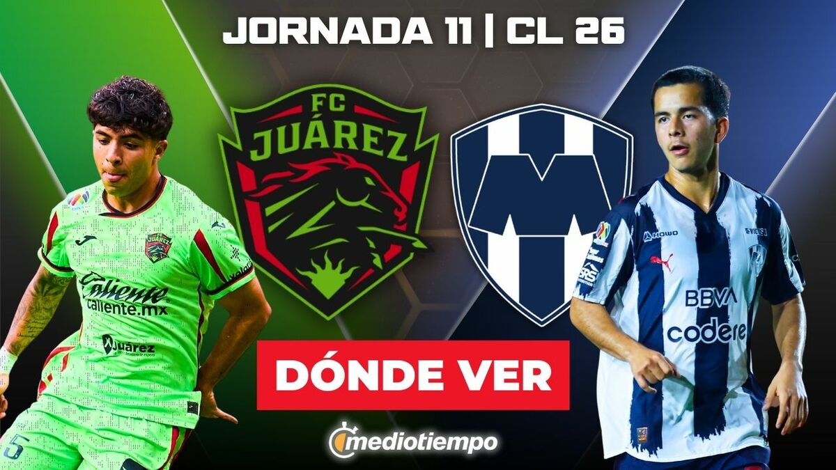 FC Juárez vs. Monterrey en vivo. Jornada 11 del Clausura 2026