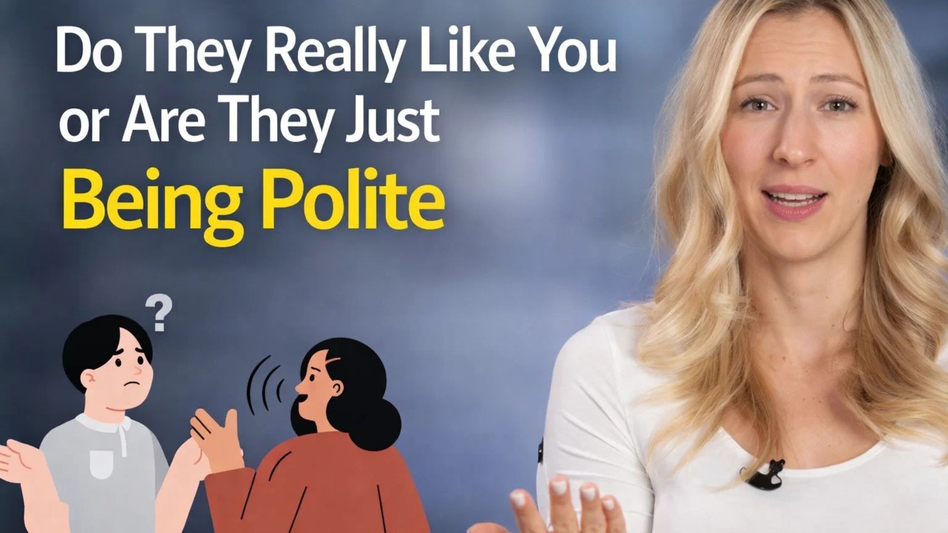 Do they really like you or are they just being polite?