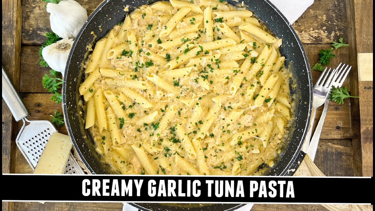 Creamy garlic tuna pasta: Quick and flavorful healthy meal