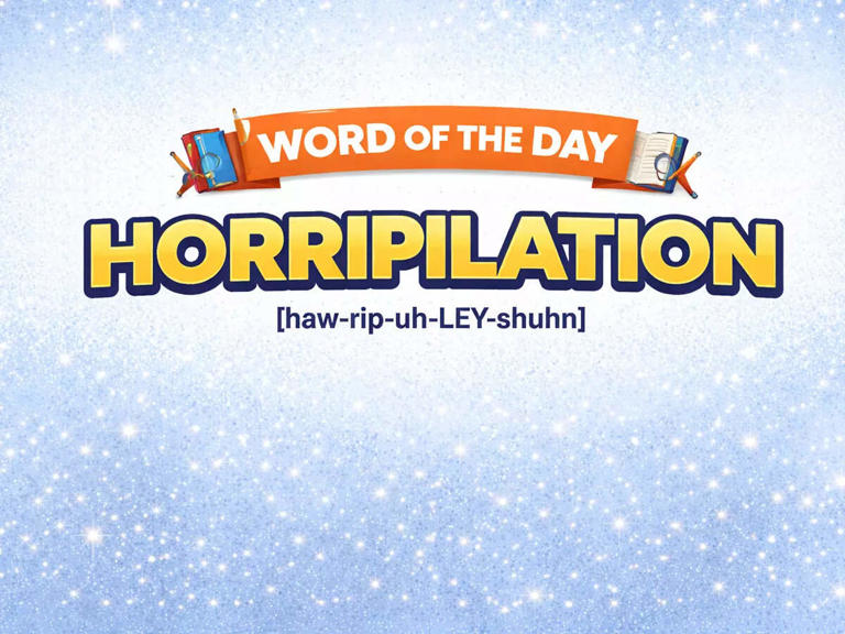 Word of the day: Horripilation