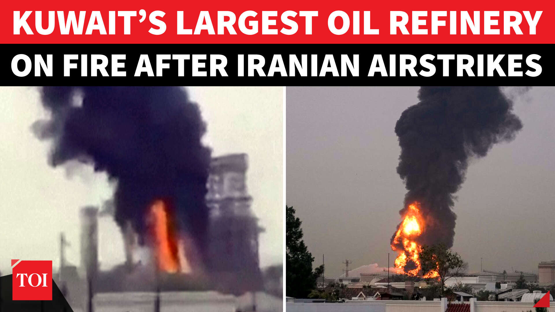 Iran blows up Kuwait’s largest oil refinery; site turns into fireball ...