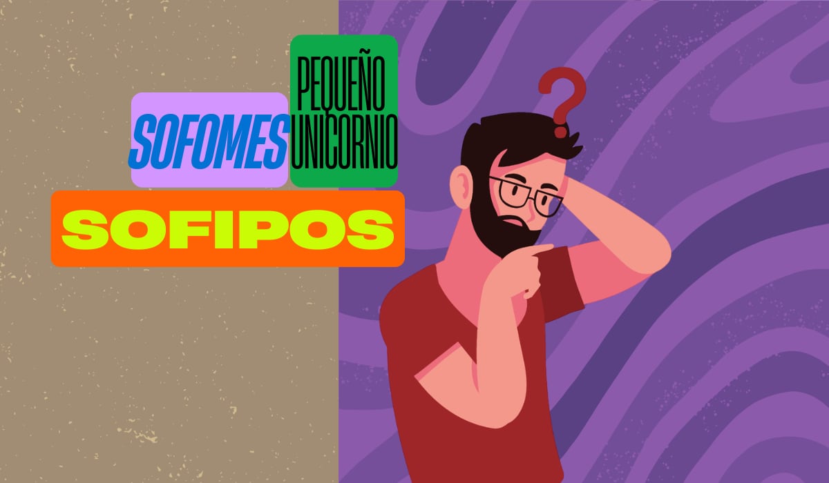 Finanzas para dummies: ¿qué son las Sofipos, Sofomes y los pequeños ...