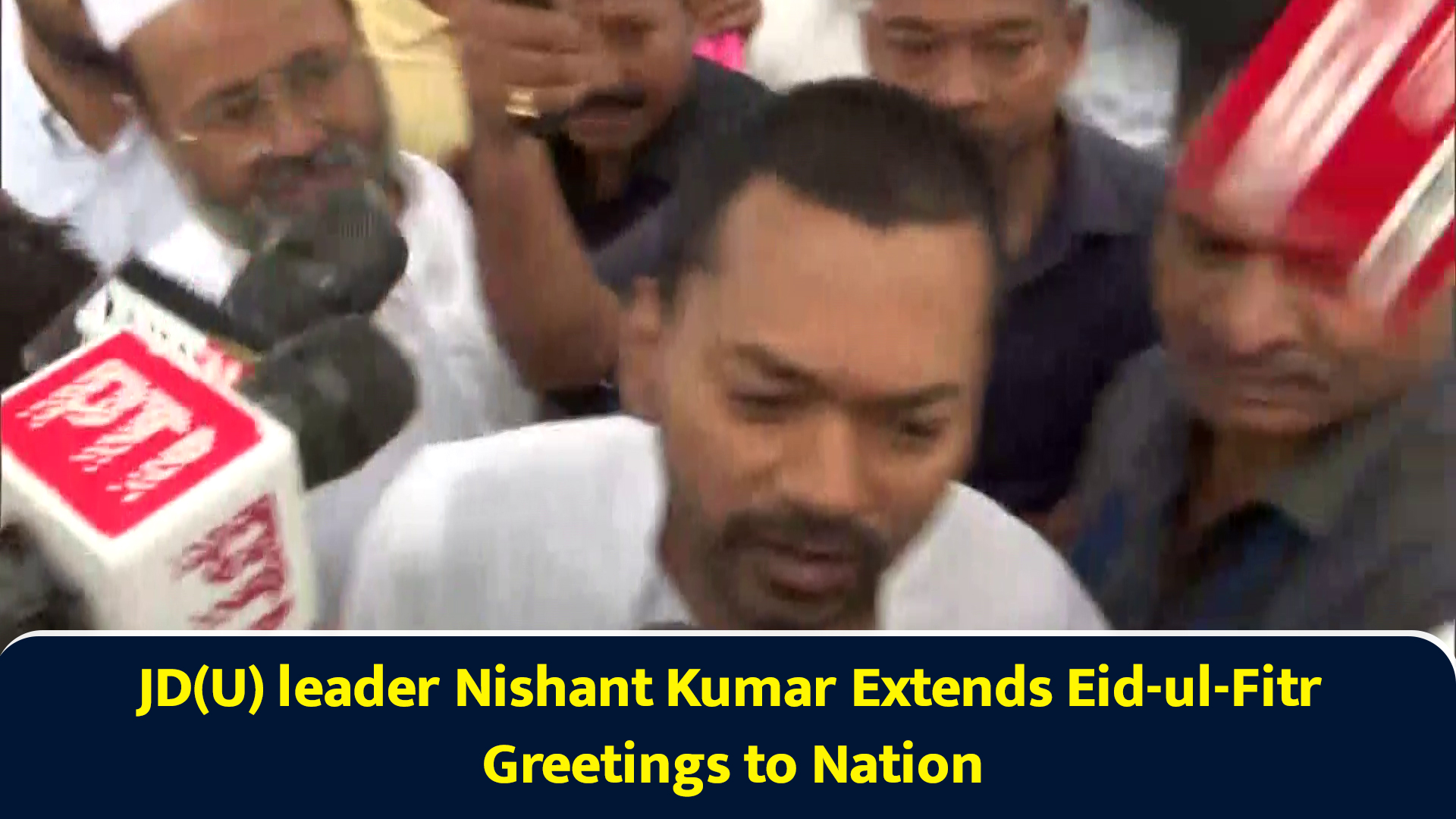 JD(U) leader Nishant Kumar extends Eid-ul-Fitr greetings to nation