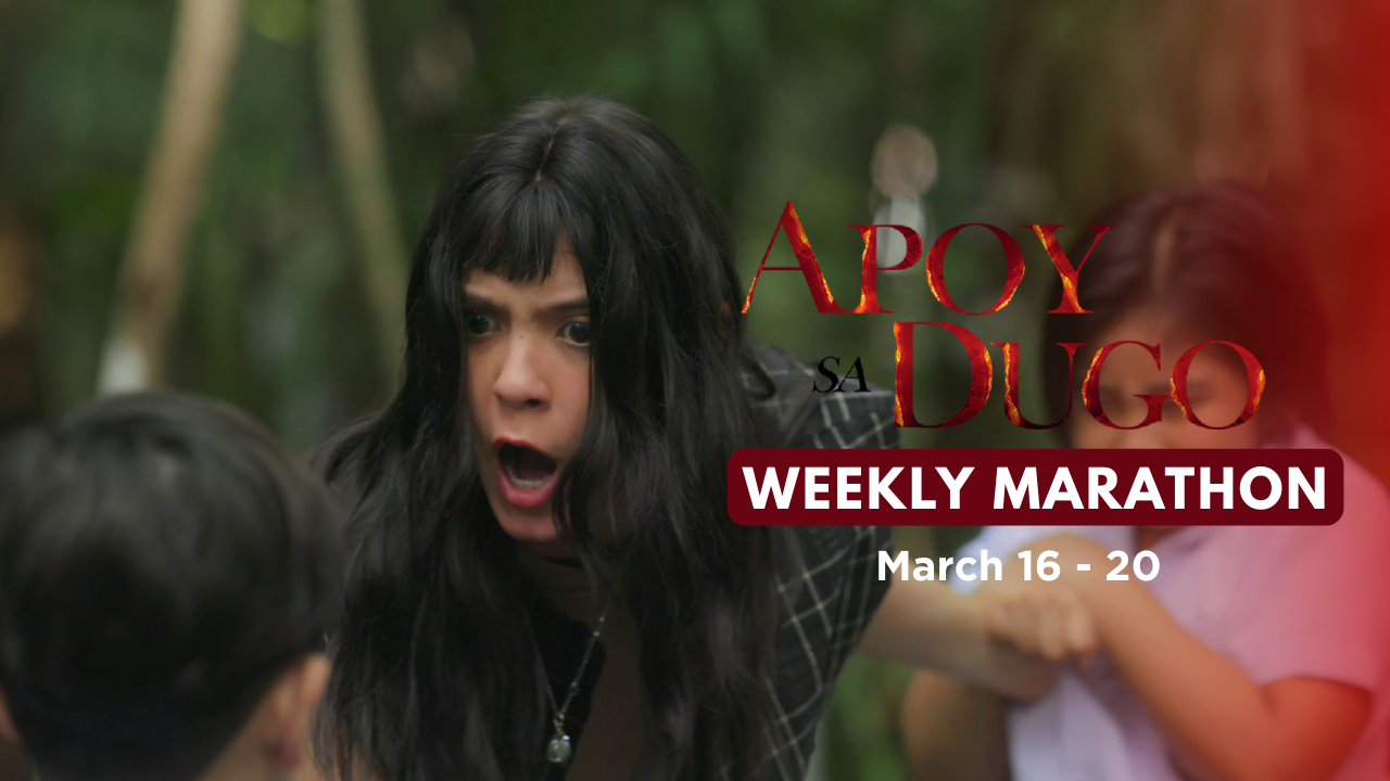 Apoy sa Dugo: Weekly marathon (March 16 - 20, 2026)