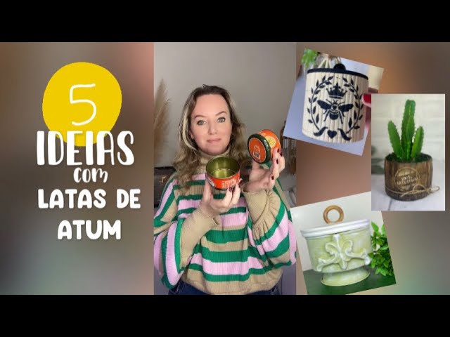 Decoração com latas de atum. Decoração fácil e econômica reaproveitando ...