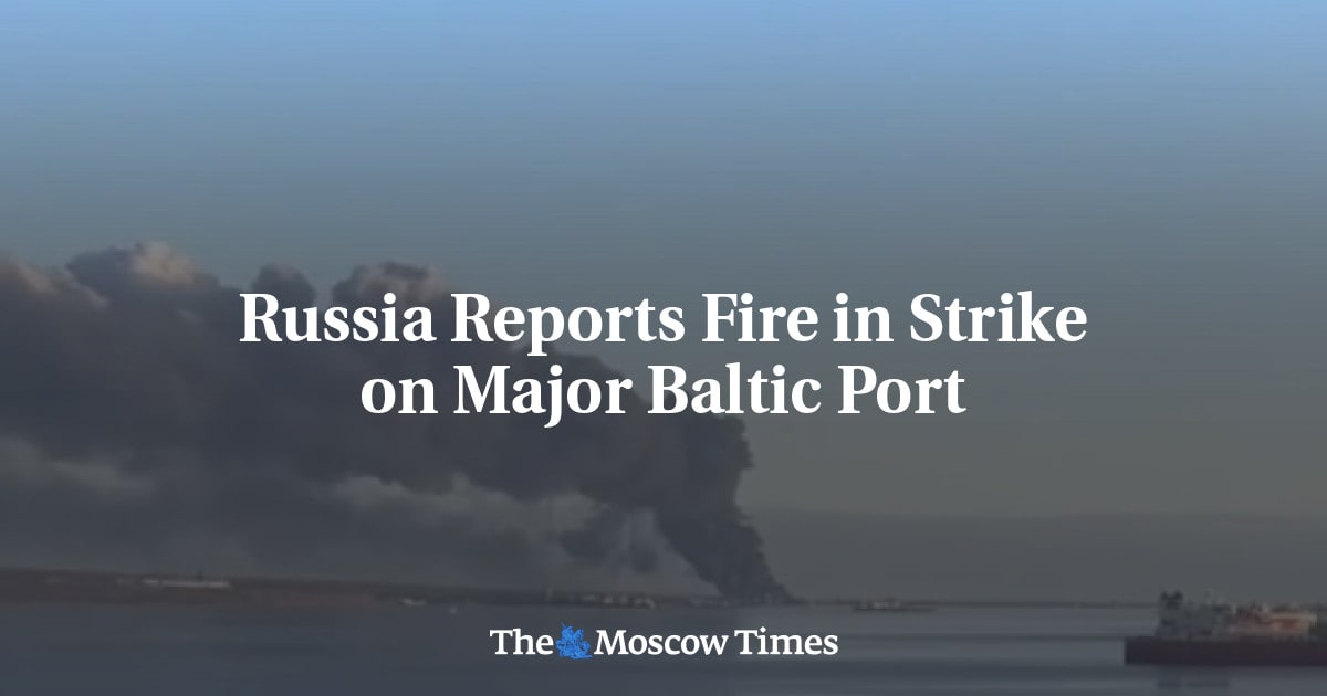 Russia reports fire in strike on major Baltic port