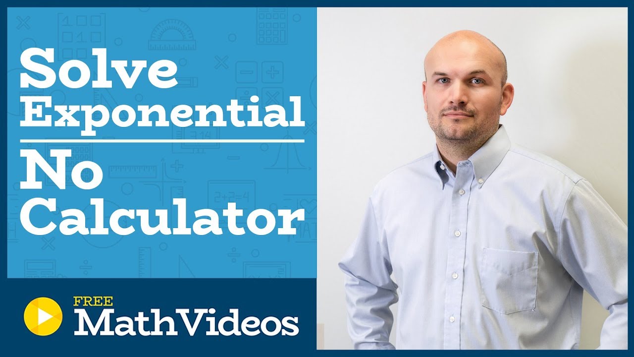 Master solving exponential equations without using a calculator