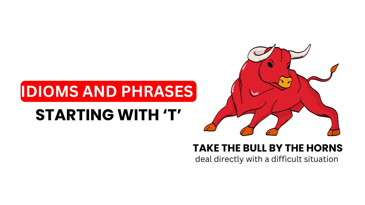 List of 10+ most common idioms starting with the letter 'T' and their ...