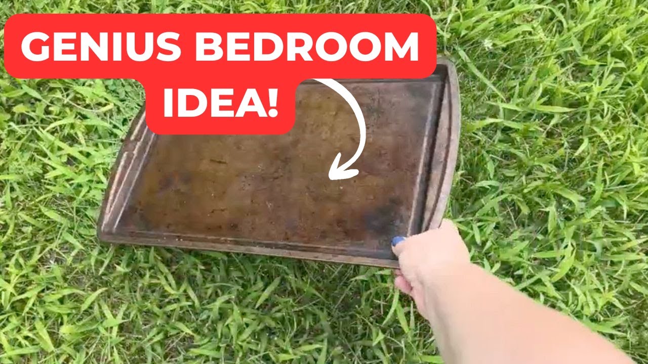 Lay a baking sheet in your front yard for this genius bedroom idea!