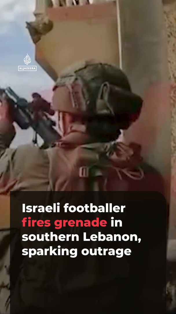 Video of Israeli footballer firing grenade in southern Lebanon sparks ...