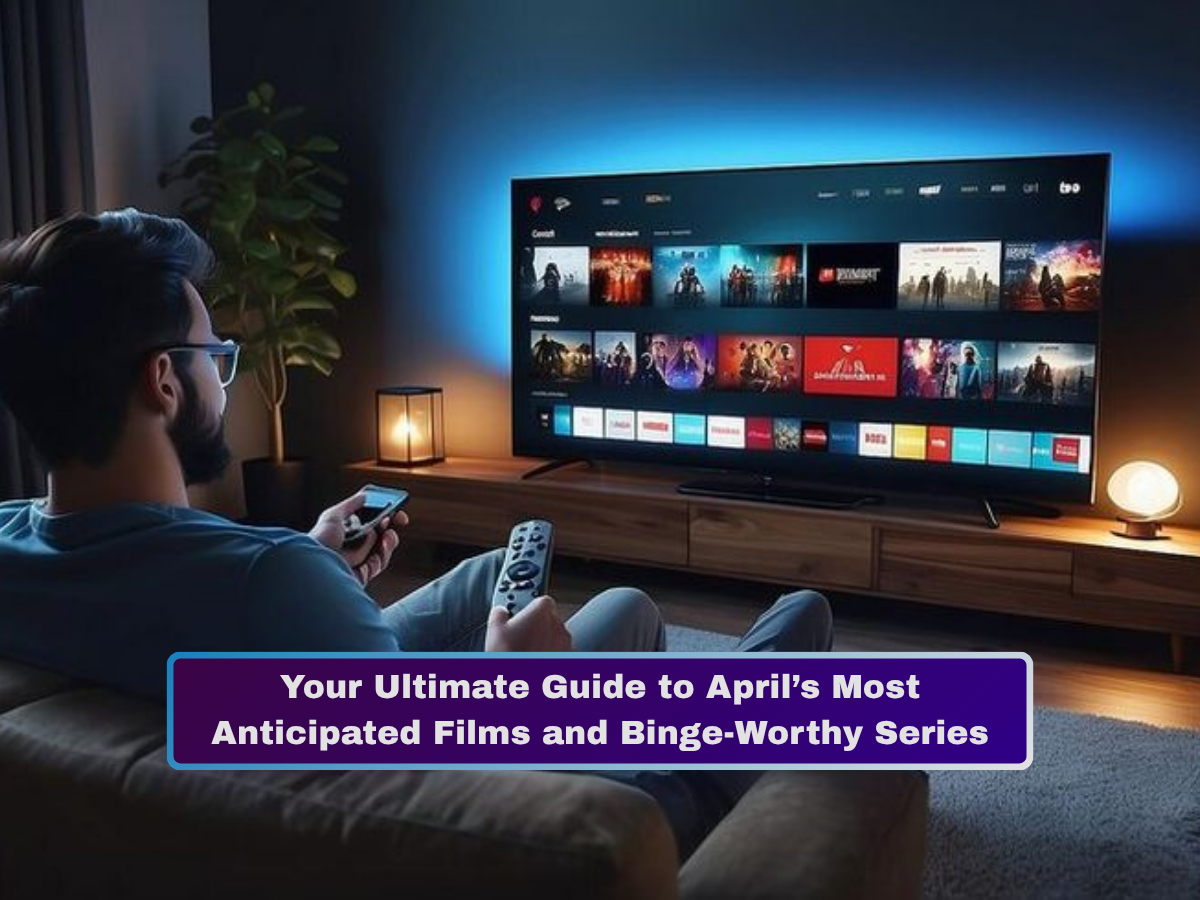 From theatres to OTT: Your ultimate guide to April's most anticipated ...