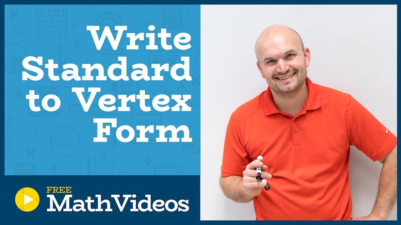 Master writing a quadratic in vertex form by completing the square to ...