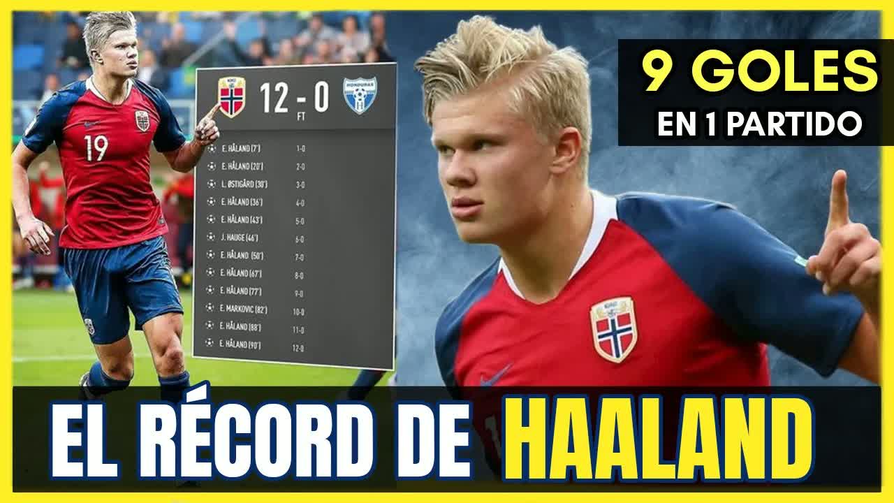 El día que Erling Haaland marcó 9 goles en un partido vs Honduras en el ...