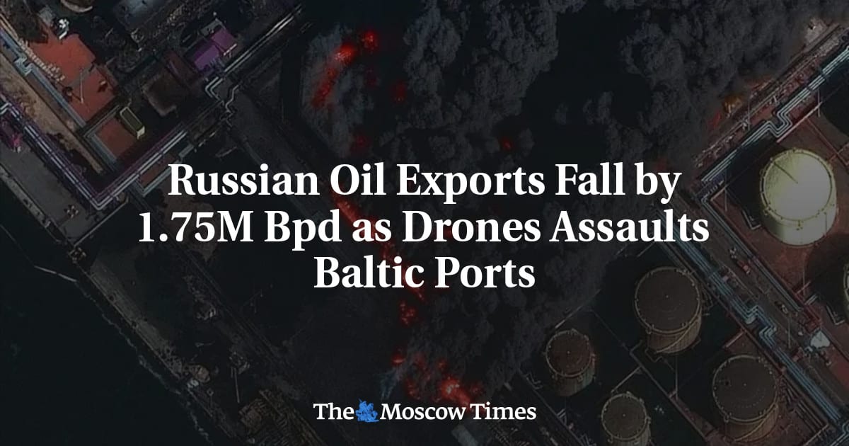 Russian Oil Exports Fall by 1.75M Bpd as Drones Assaults Baltic Ports