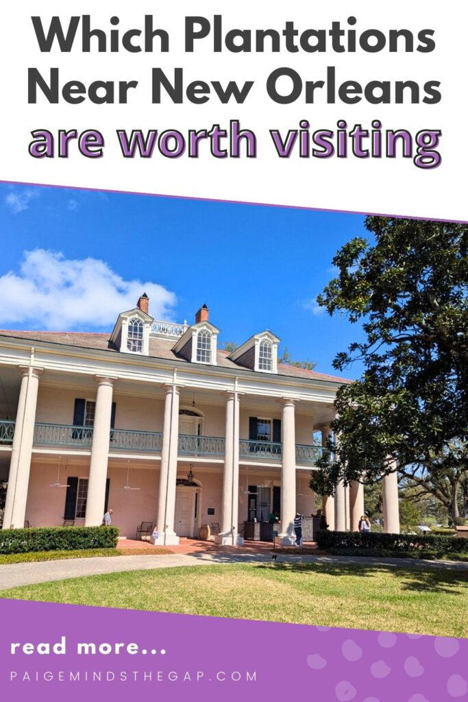 Which plantations near New Orleans are worth visiting