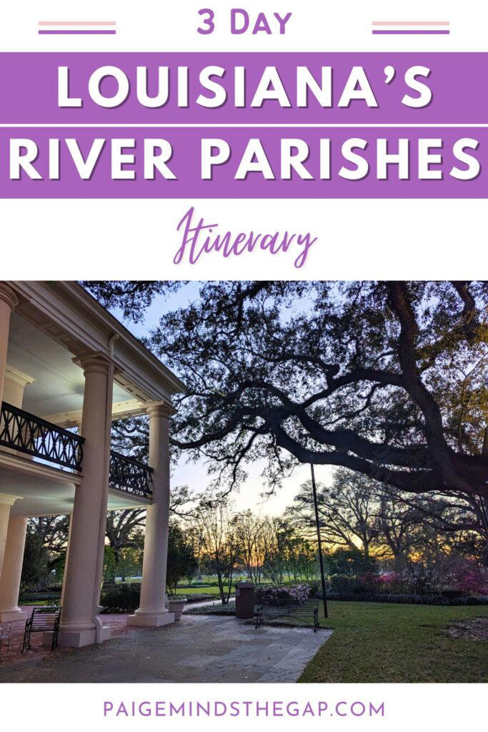 3 days in Louisiana's River Parishes near New Orleans