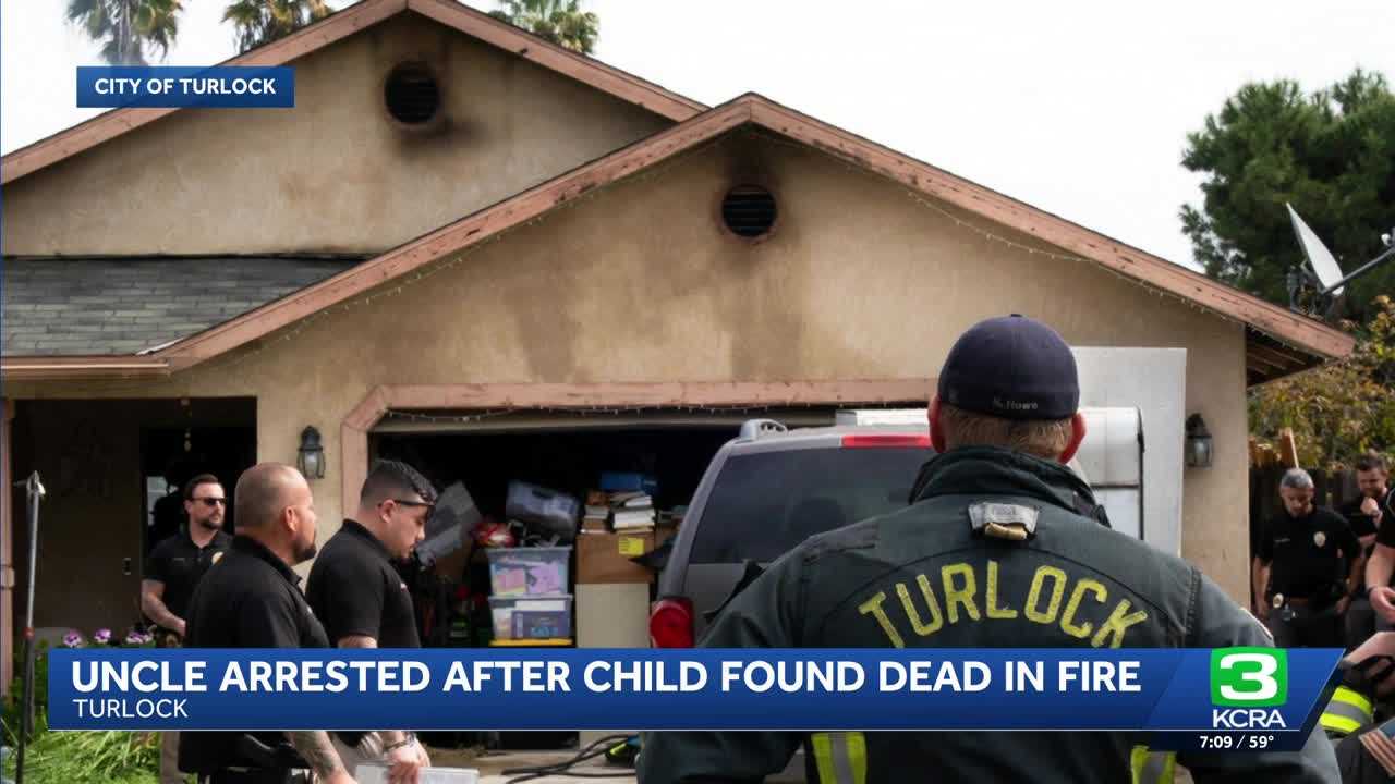 Turlock man arrested after 2-year-old nephew found dead in house fire