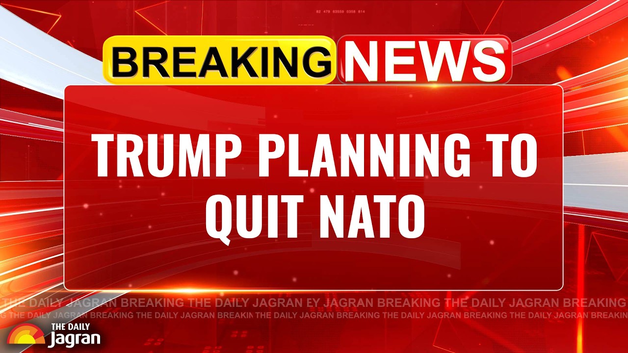 The end of NATO now? Trump 'strongly considering leaving NATO', calls ...