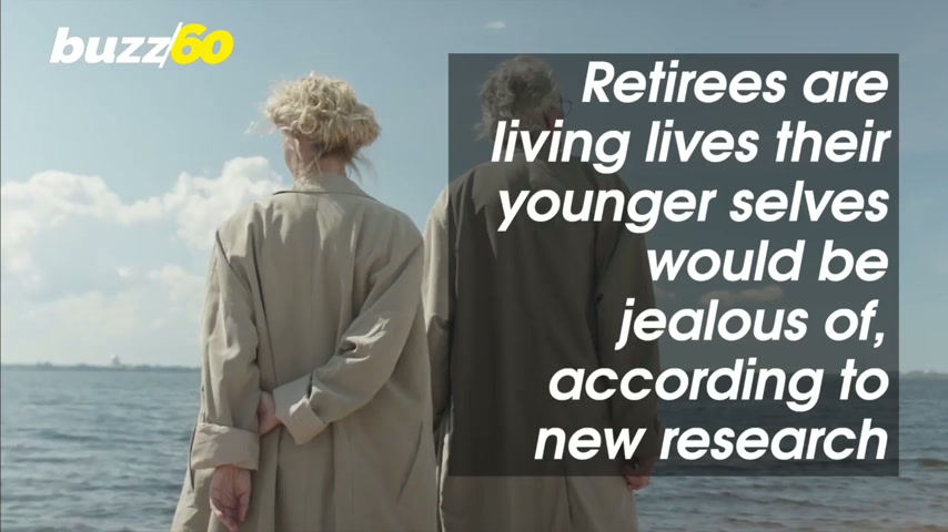 Retirees are living lives their younger selves would be envious of