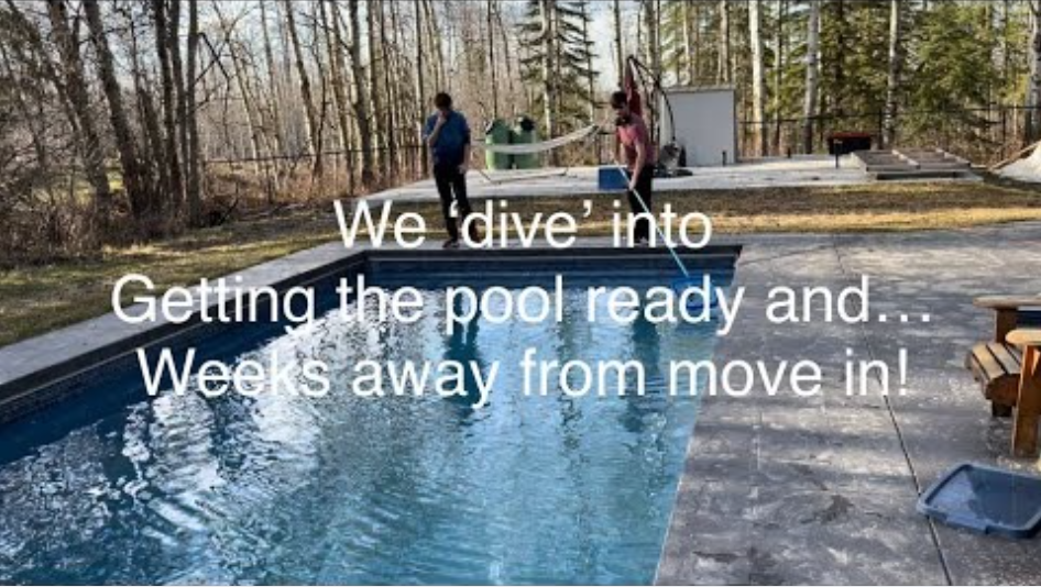 Pool preparation for summer and final steps before move in part 27