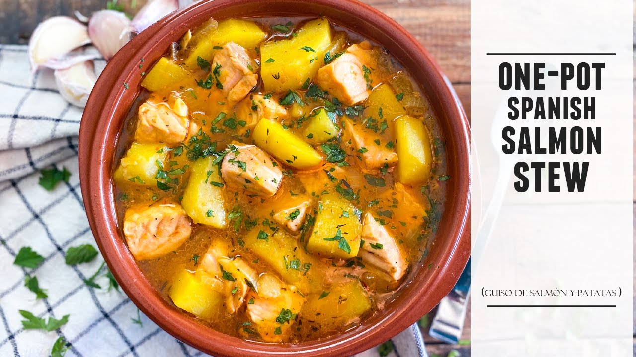 Spanish salmon and potato stew simple hearty soul warming recipe