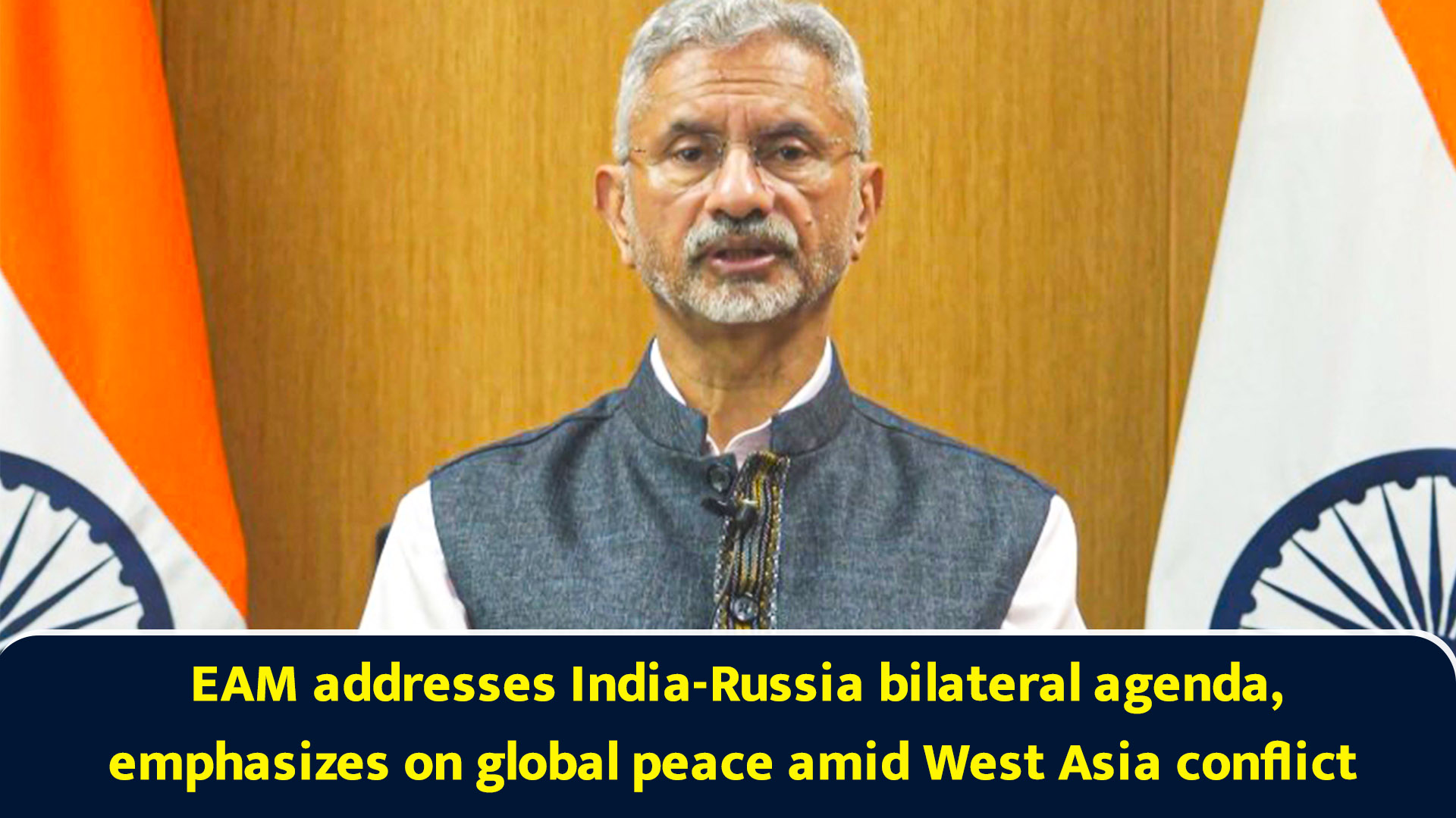 EAM addresses India-Russia bilateral agenda, emphasizes on global peace ...