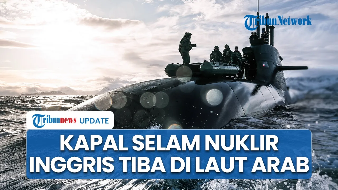 Kapal selam nuklir Inggris diam-diam tiba di Laut Arab, bawa rudal ...