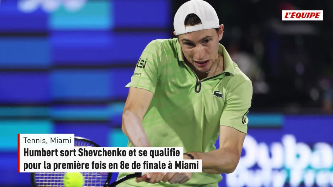 Humbert sort Shevchenko et se qualifie pour la première fois en 8es de ...