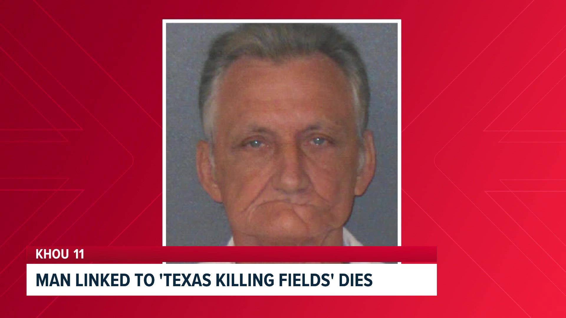 Houston headlines: Man linked to infamous 'Texas Killing Fields' dies ...