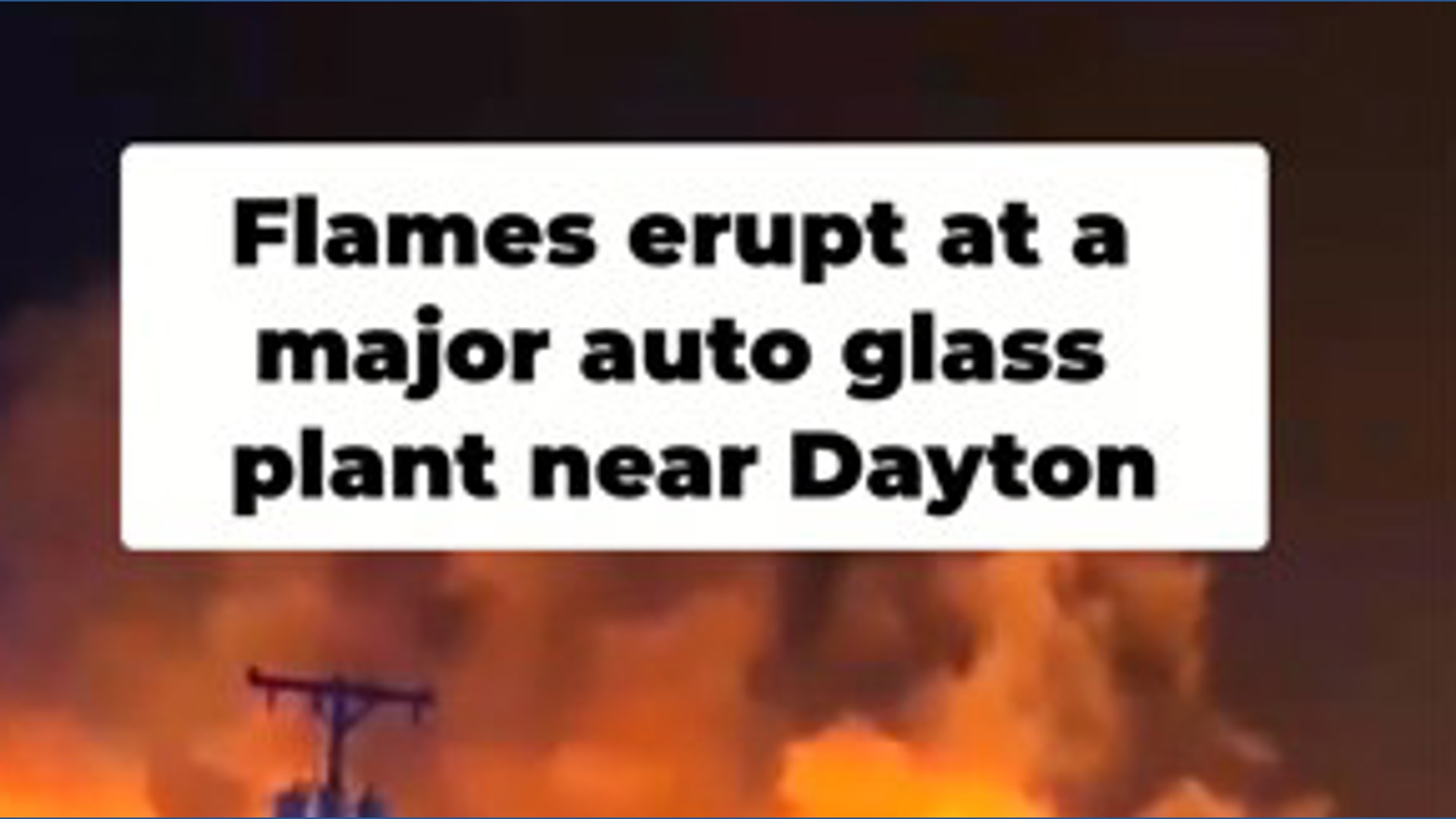 Fire breaks out at auto glass plant near Dayton