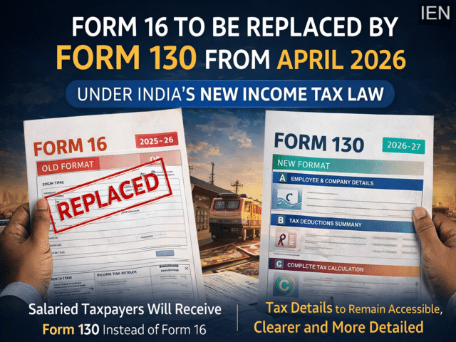 Form 16 to be replaced by Form 130 from April 2026: What it means for ...