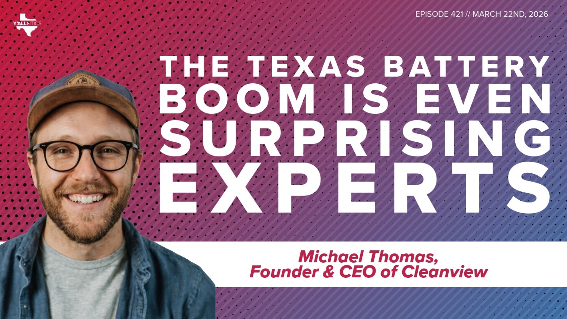The Texas battery boom is even surprising experts | Y'all-itics: March ...