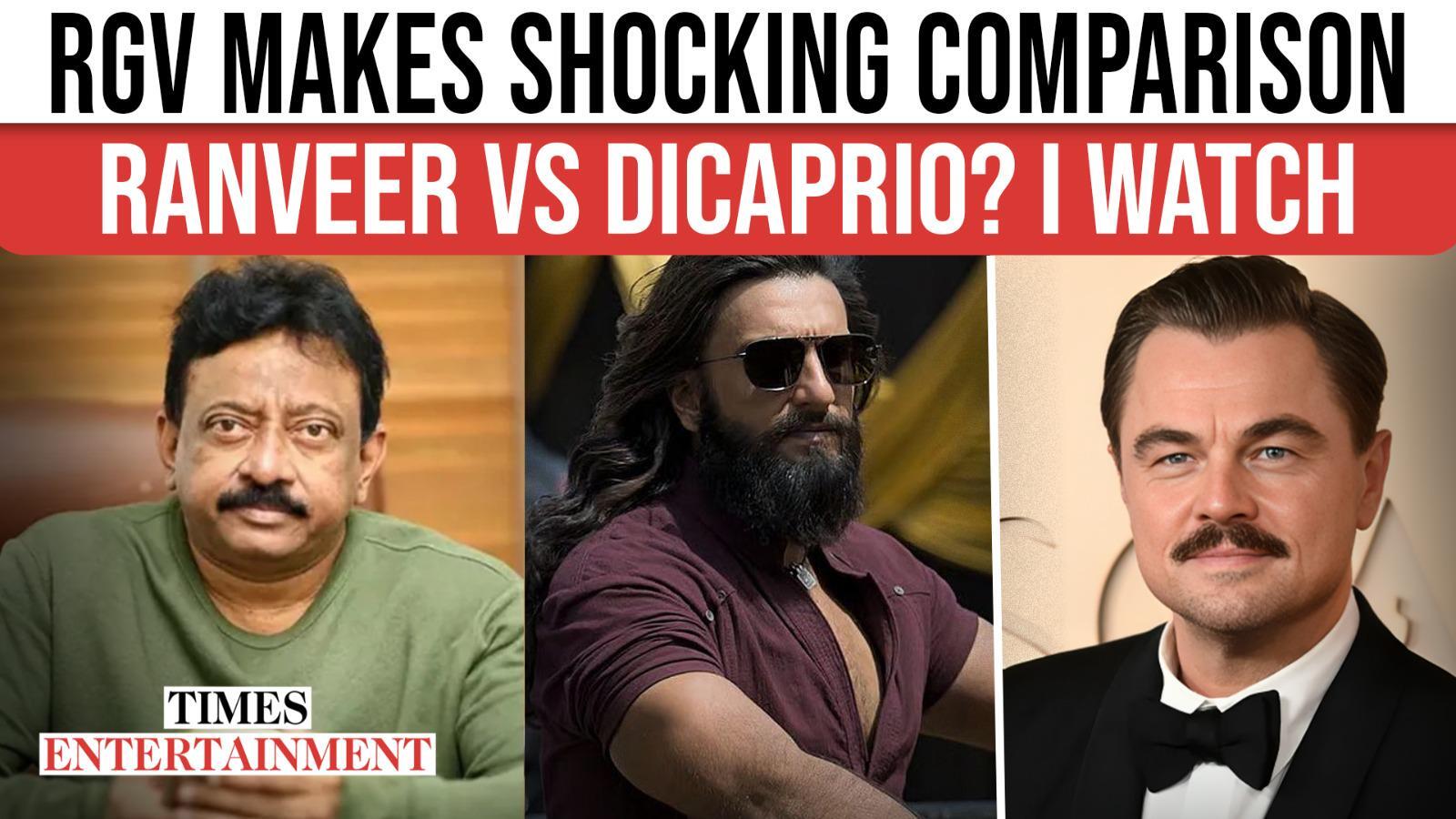 Ram Gopal Varma’s DiCaprio comparison for Ranveer Singh triggers ...