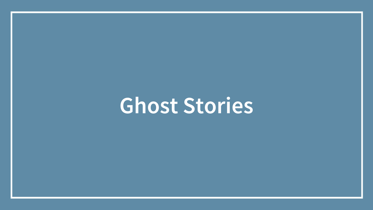 43 creepy true ghost stories to never feel alone again