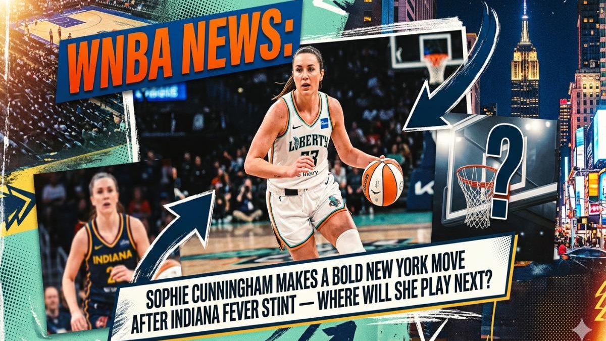 WNBA news: Sophie Cunningham makes a bold New York move after Indiana ...