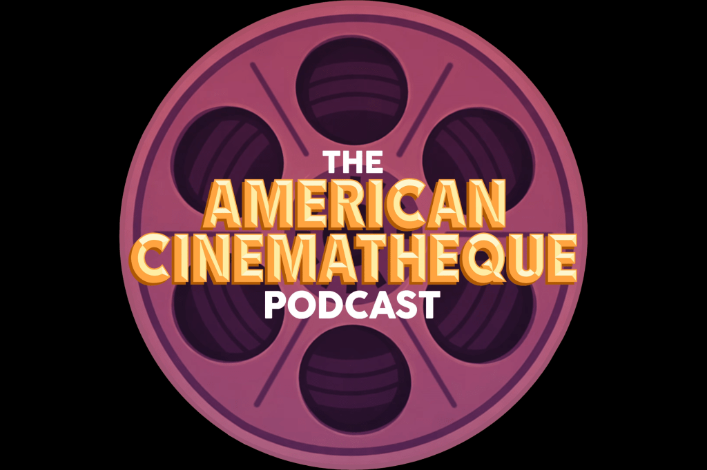 American Cinematheque podcast interviews filmmakers about movies