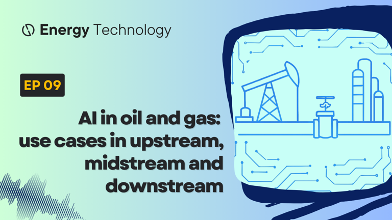 New episode: AI in oil and gas, use cases in upstream, midstream ...