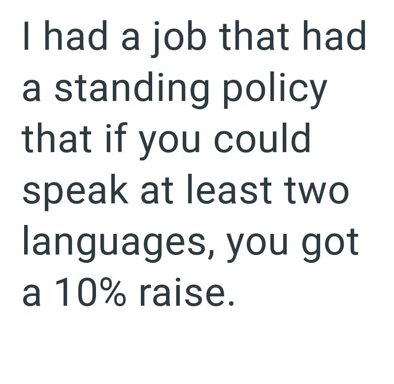 Employee demands 10% raise because he's bilingual, even though his ...
