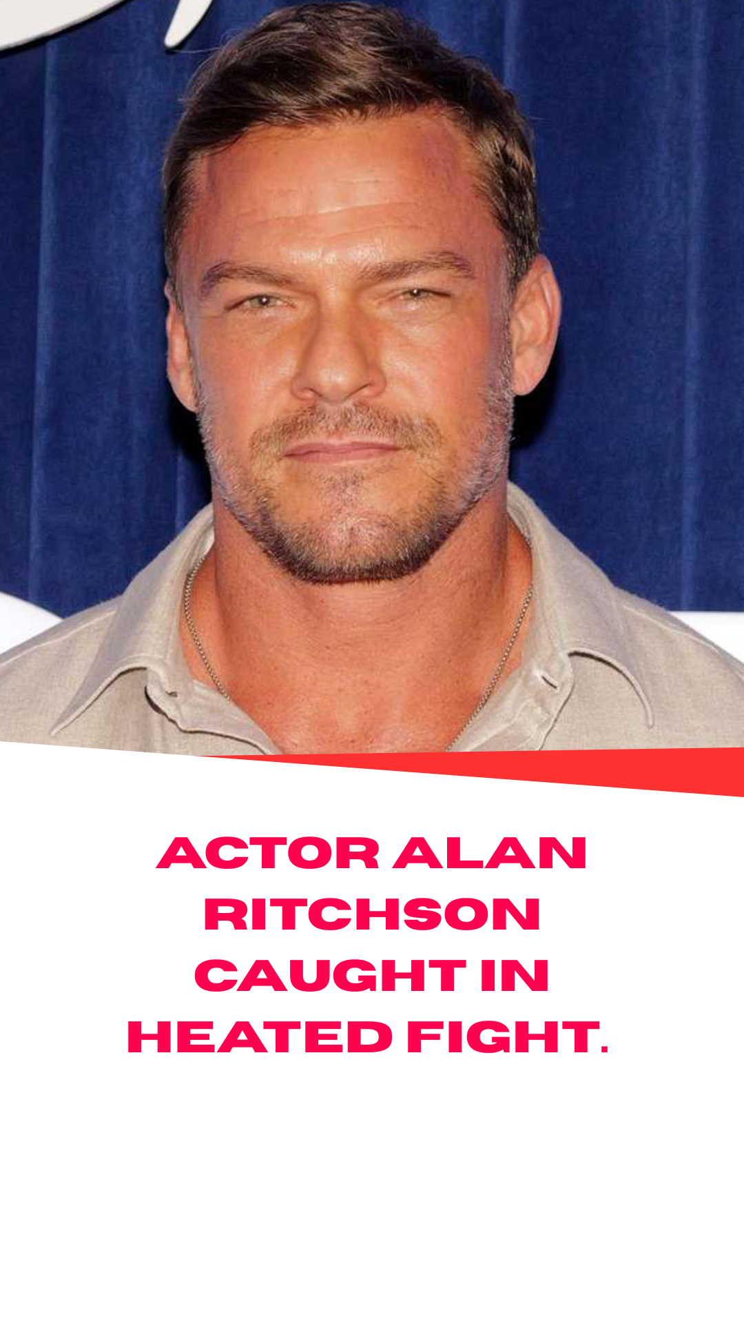 Actor Alan Ritchson caught in heated fight