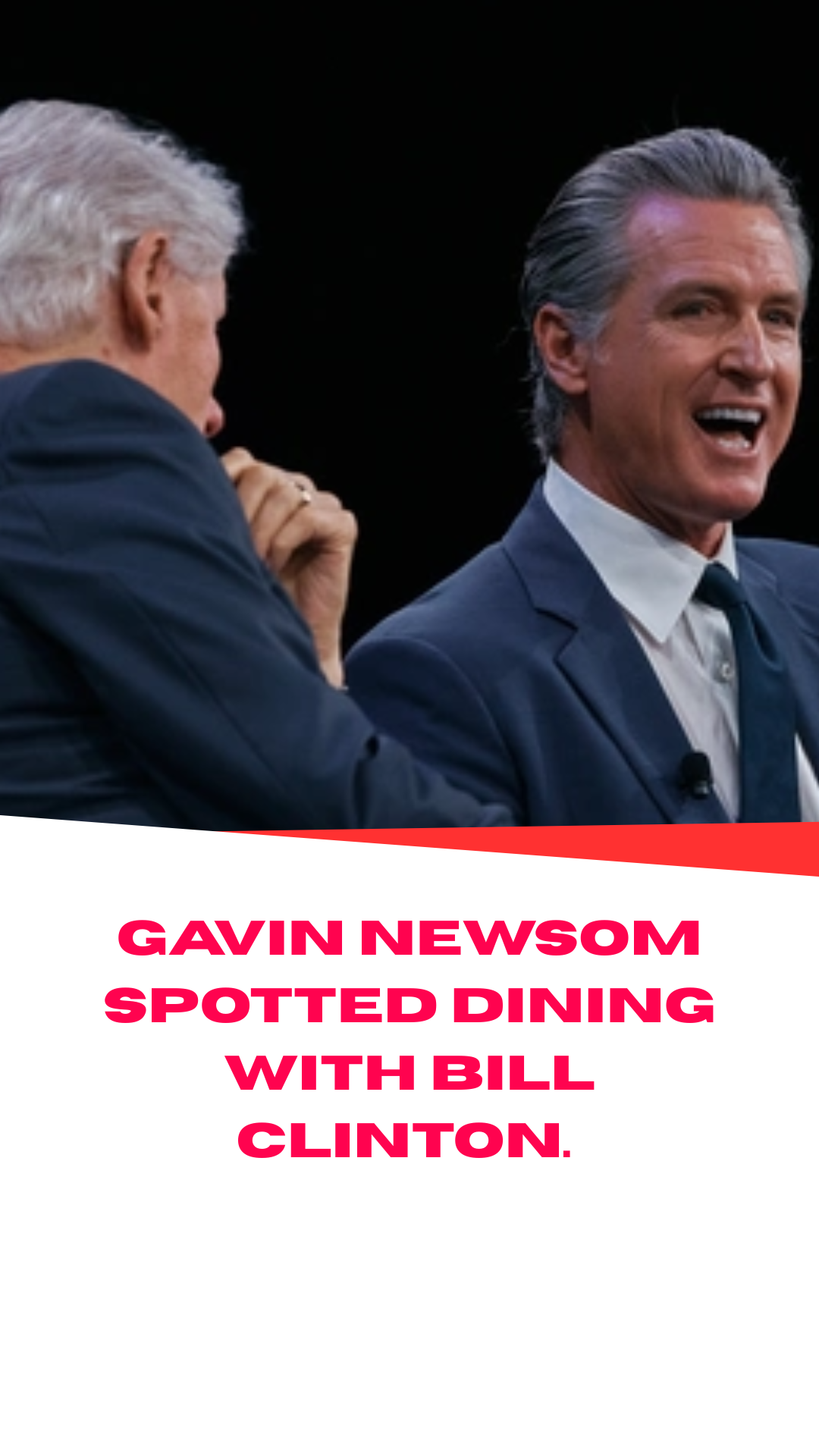 Gavin Newsom spotted dining with Bill Clinton