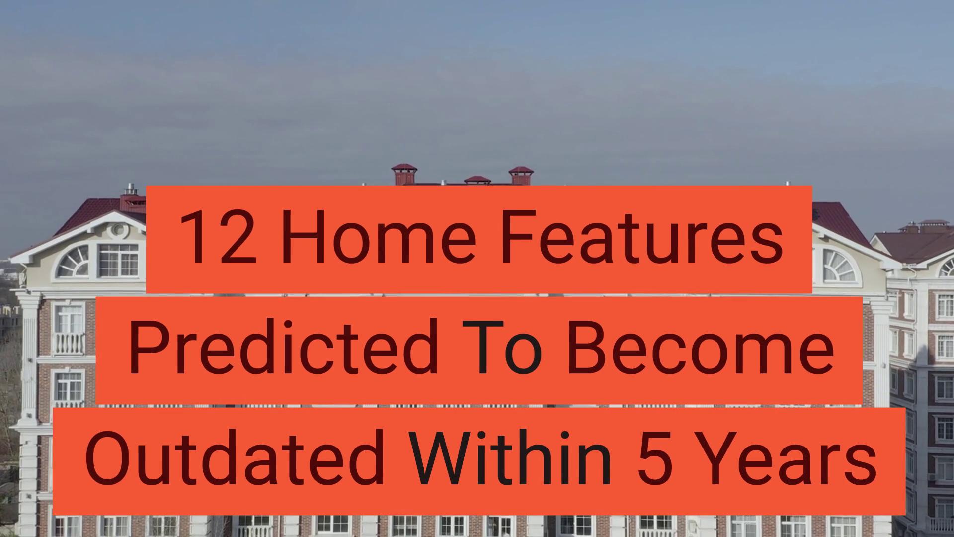 12 home features predicted to become outdated within 5 years