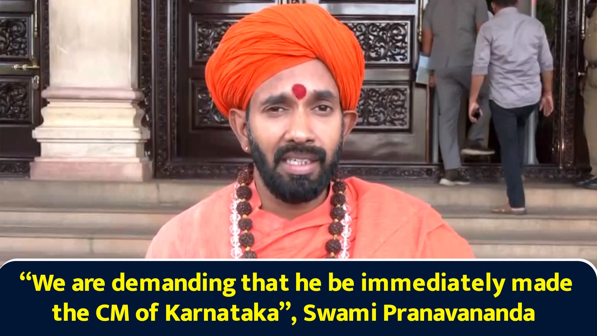 We are demanding that he be immediately made the CM of Karnataka, Swami ...
