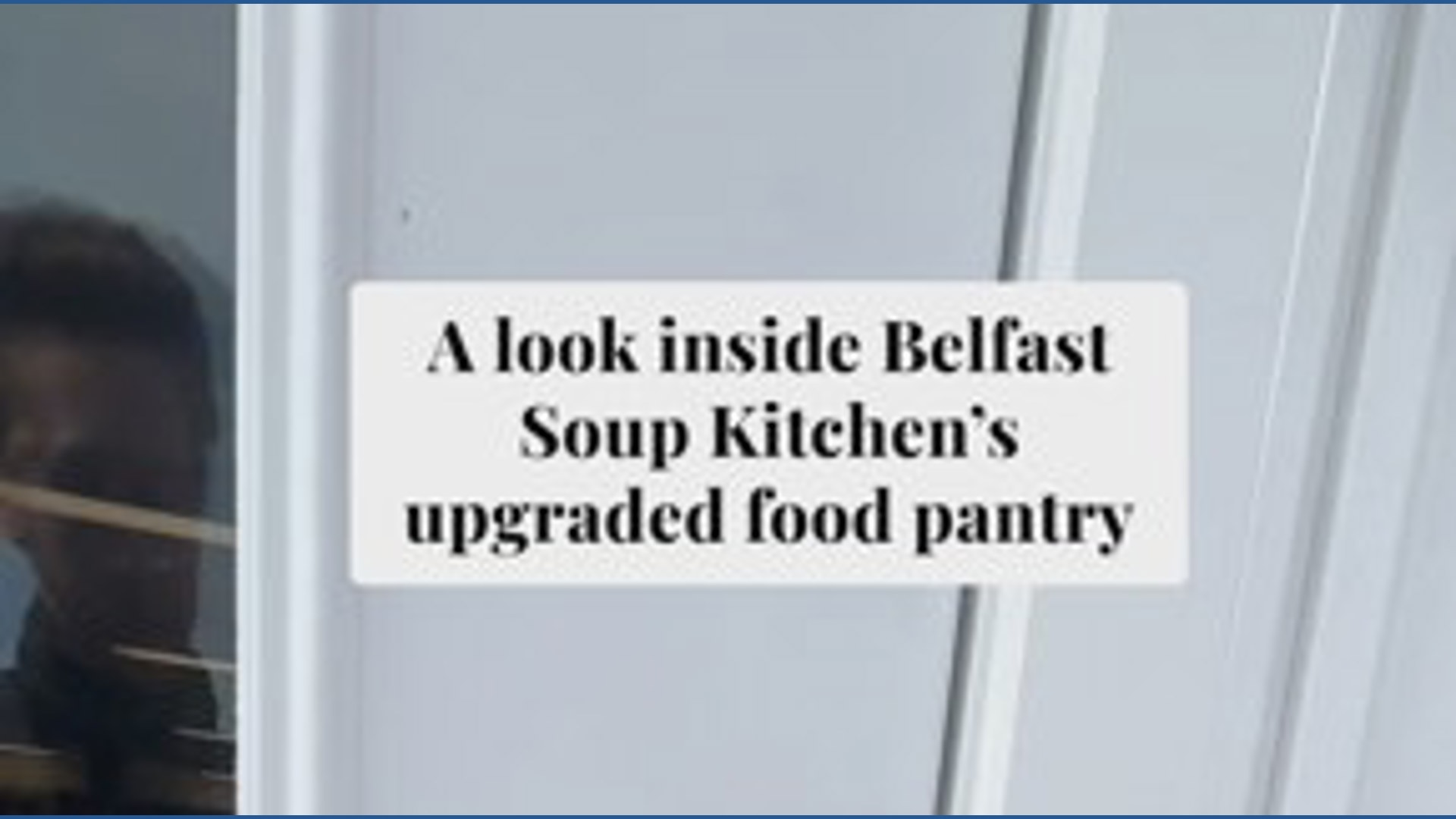 A look inside Belfast Soup Kitchen’s upgraded food pantry