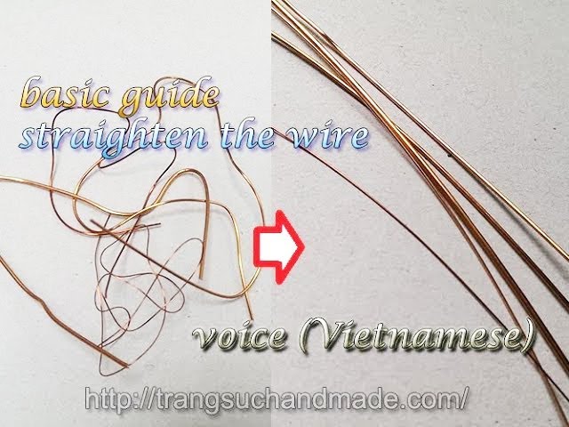 Basic guide - straighten the wire copper - have voice (Vietnamese ) 308