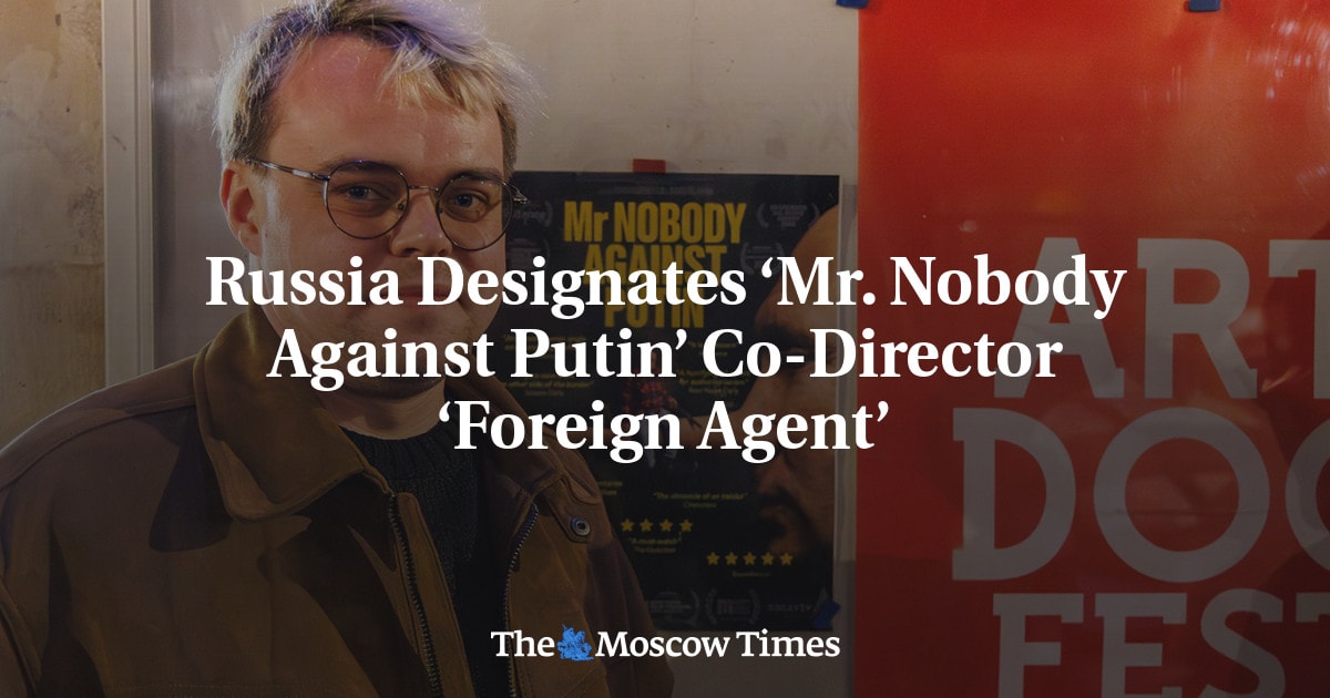Russia designates ‘Mr. Nobody Against Putin’ co-director ‘foreign agent’