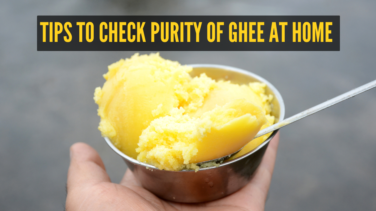 Fake desi ghee in the market? How to check the purity of ghee at home