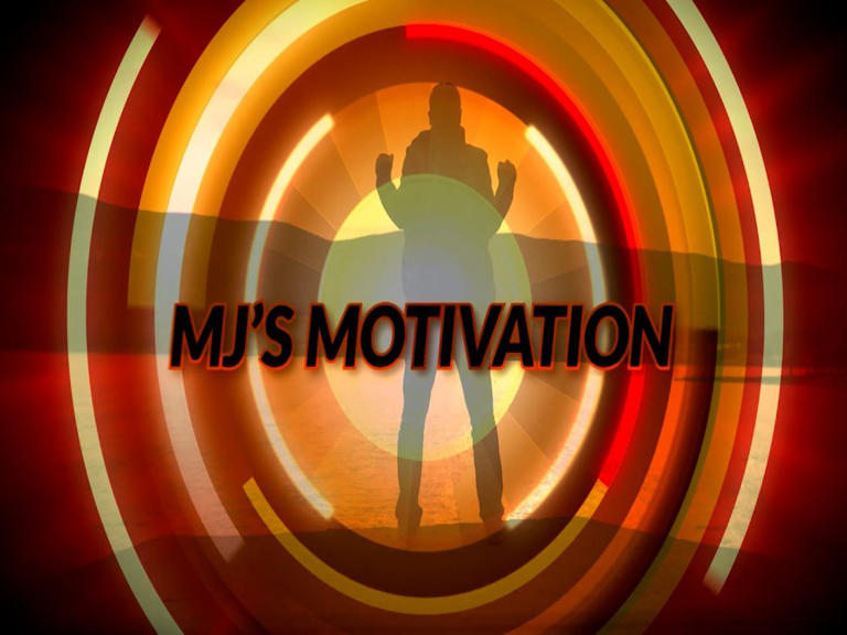 MJ’s Motivation: “Talent sets the floor, Character sets the ceiling”