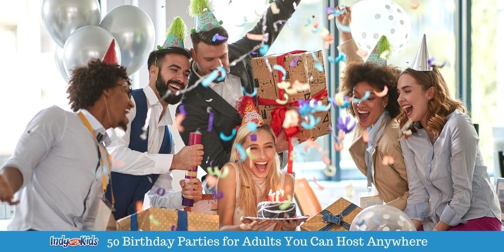 50 Birthday Parties for Adults: Unique Celebrations You Can Host Anywhere