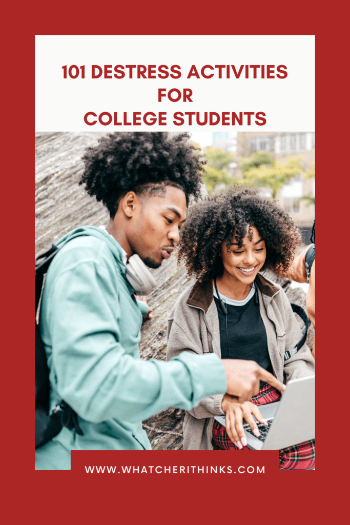 101 Easy Destress Activities for College Students