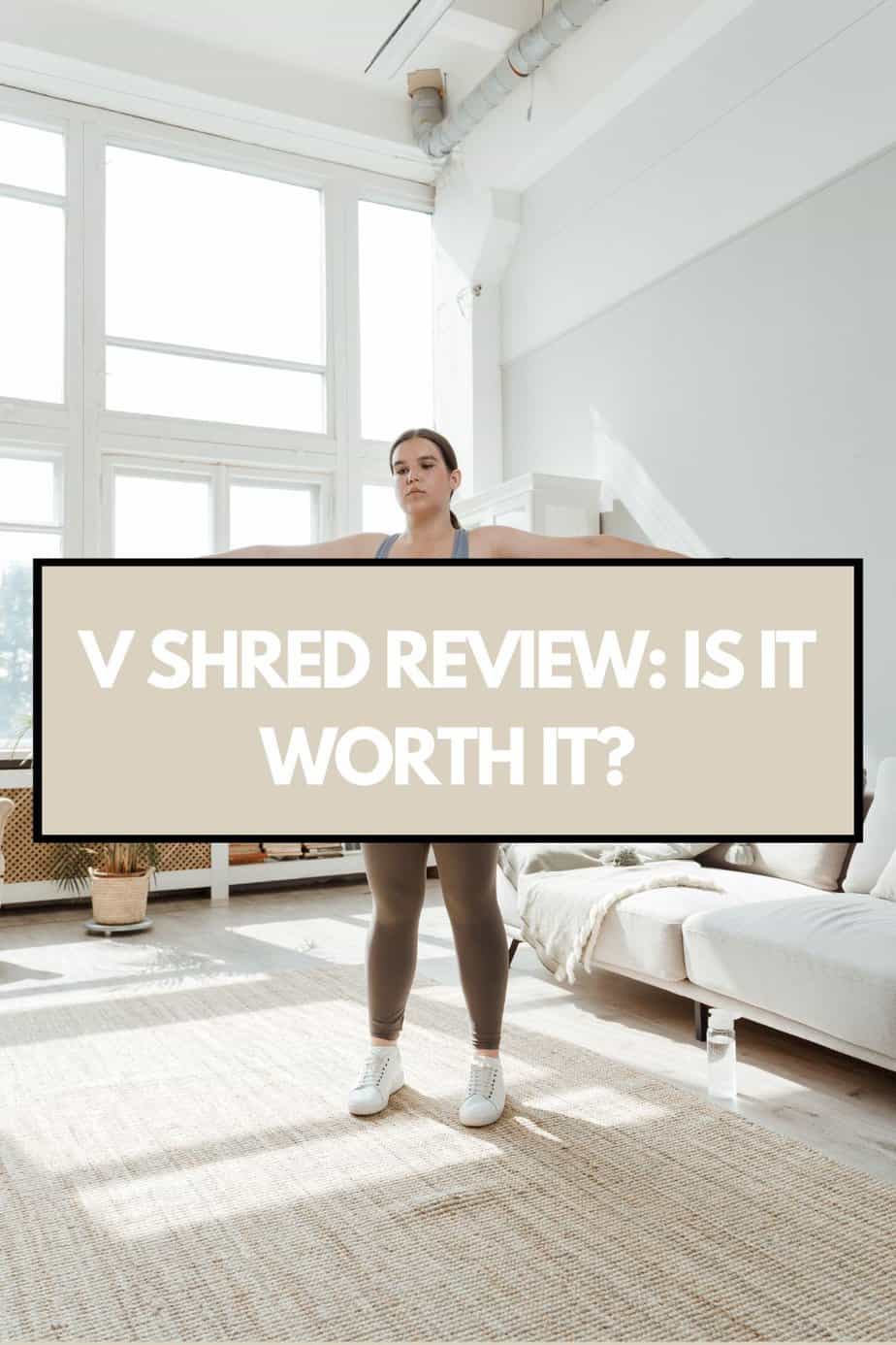 I Spent $47 on V Shred. Is It Worth It? 2025 Review